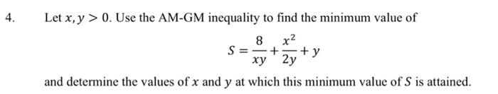 Solved Let x,y>0. Use the AM-GM inequality to find the | Chegg.com