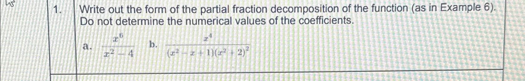Solved Write out the form of the partial fraction | Chegg.com