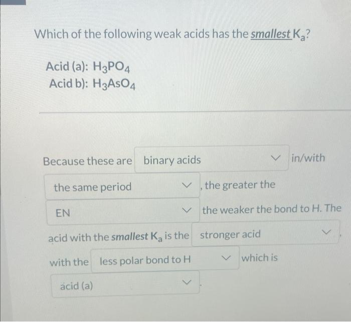 Solved Which of the following weak acids has the smallest Ka | Chegg.com