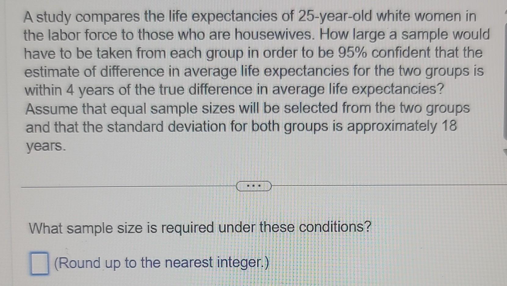 Solved A study compares the life expectancies of 25-year-old | Chegg.com