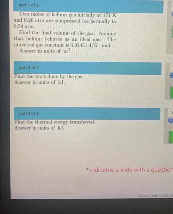 Solved Two moles of helium gas initially at 171 K and 0.26 | Chegg.com