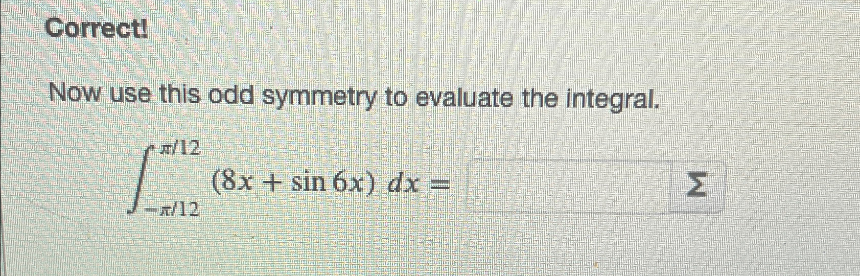 Solved Correct!Now use this odd symmetry to evaluate the | Chegg.com