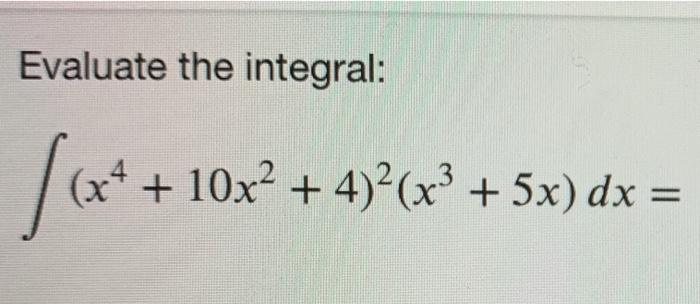 Solved Evaluate The Integral [ X2 X X 10x² 4 2 X3