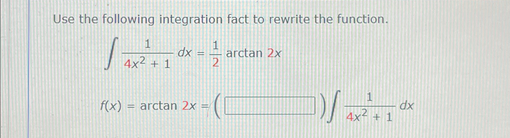 Solved Use the following integration fact to rewrite the | Chegg.com