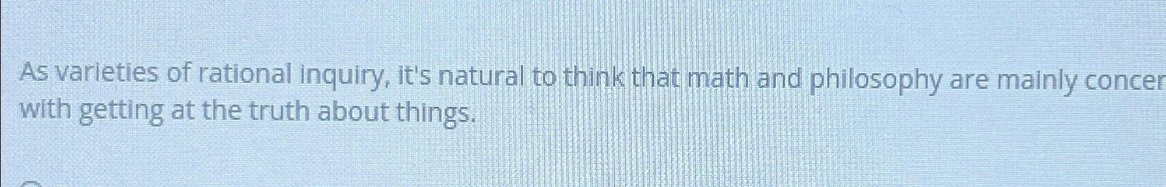 Solved As varieties of rational inquiry, it's natural to | Chegg.com