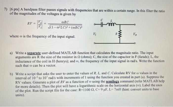[ 6pts ] A bandpass filter passes signals with | Chegg.com