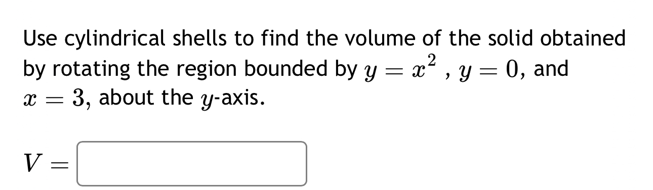 Solved Use cylindrical shells to find the volume of the | Chegg.com
