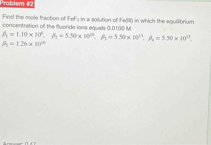 Solved Problem #2 Find the mole fraction of FeF3 in a | Chegg.com
