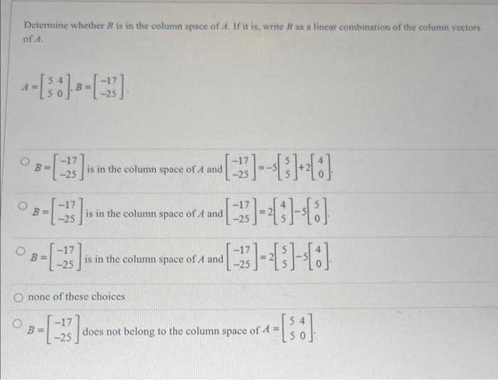 Solved Determine whether B is in the column space of A. If | Chegg.com