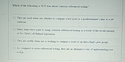 Solved Which of the following is NOT true about criterion | Chegg.com