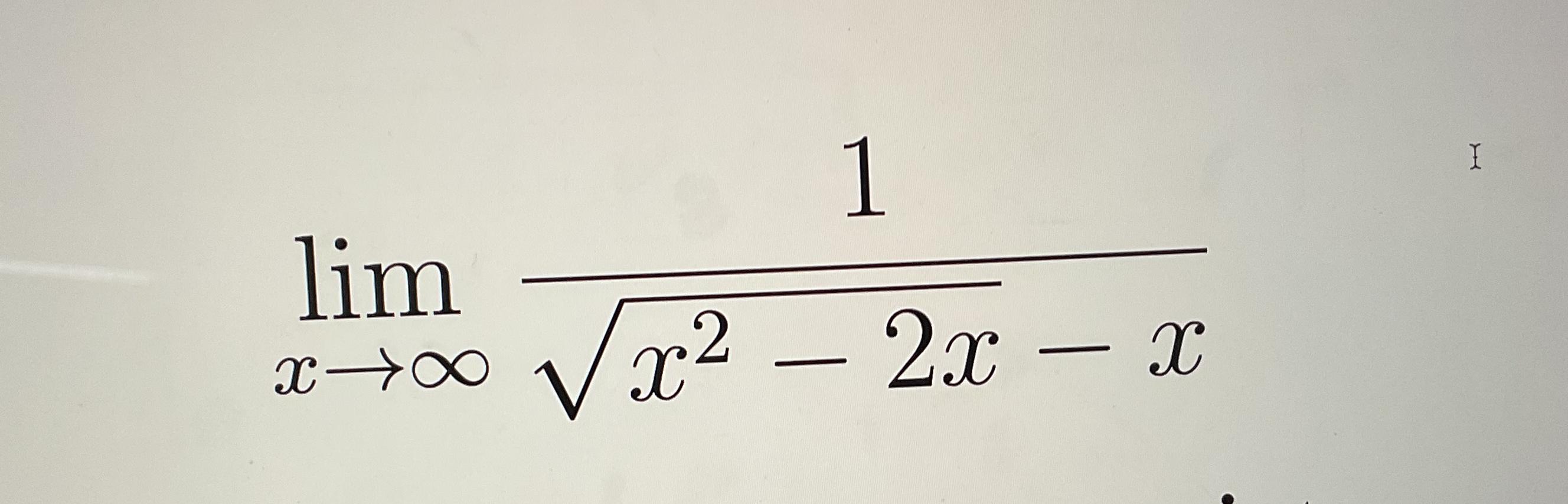 Solved limx→∞1x2-2x2-x | Chegg.com