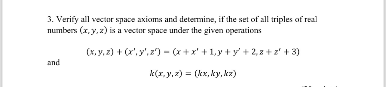 Solved Verify all vector space axioms and determine, if the | Chegg.com