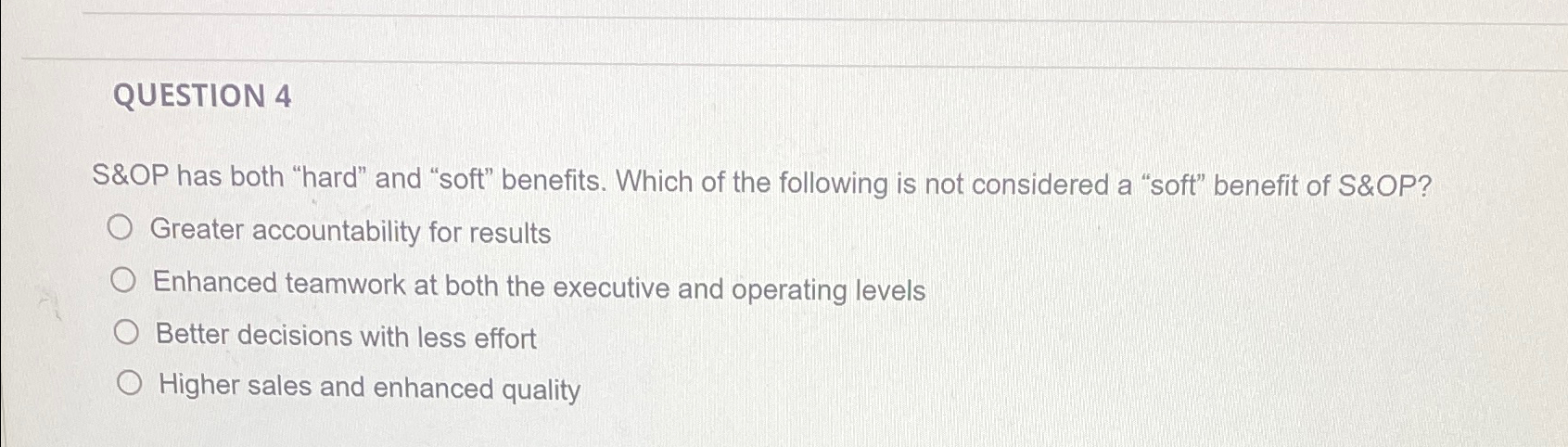 Solved QUESTION 4S&OP has both "hard" and "soft" benefits. | Chegg.com