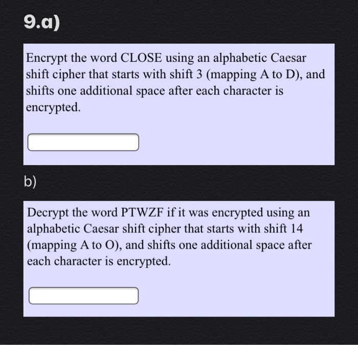 Solved 9.a) Encrypt the word CLOSE using an alphabetic | Chegg.com