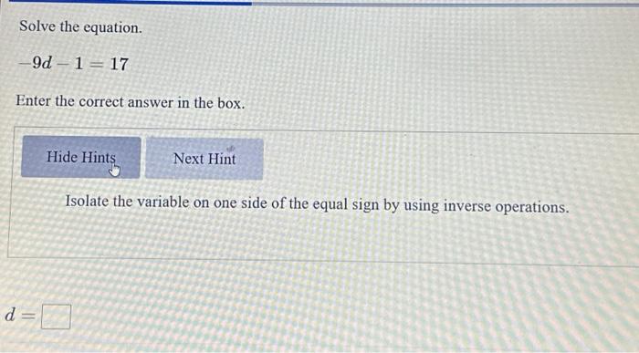 Solved Solve the equation. −9d−1=17 Enter the correct answer | Chegg.com