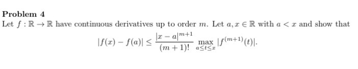 Solved Problem 4 Let f:R → R have continuous derivatives up | Chegg.com