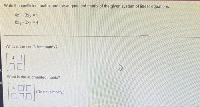Solved Write the coefficient matrix and the augmented matrix | Chegg.com