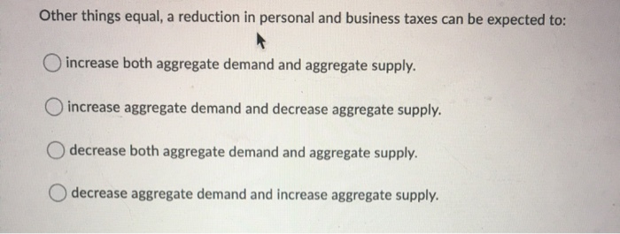 Solved Other things equal, a reduction in personal and | Chegg.com