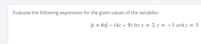 Solved Evaluate the following expression for the given | Chegg.com