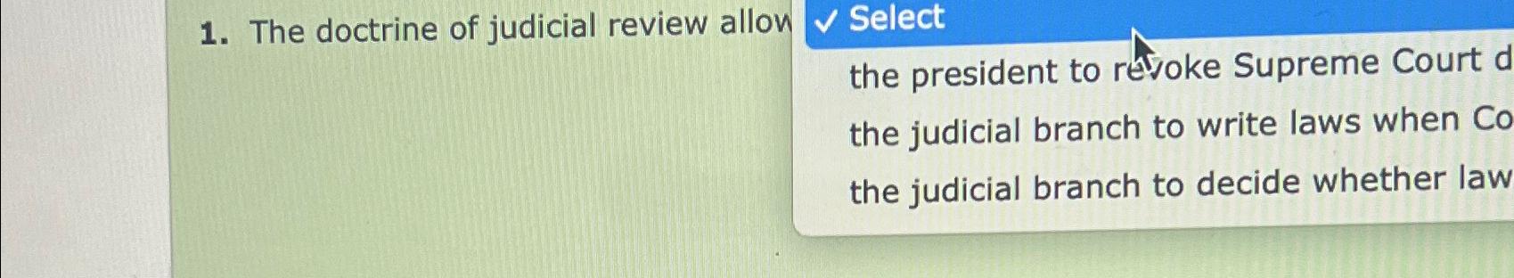 Solved The doctrine of judicial review allon ﻿Selectthe | Chegg.com