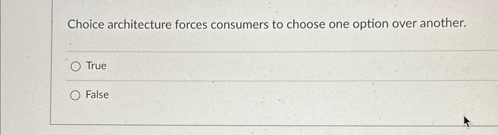 Solved Choice architecture forces consumers to choose one | Chegg.com