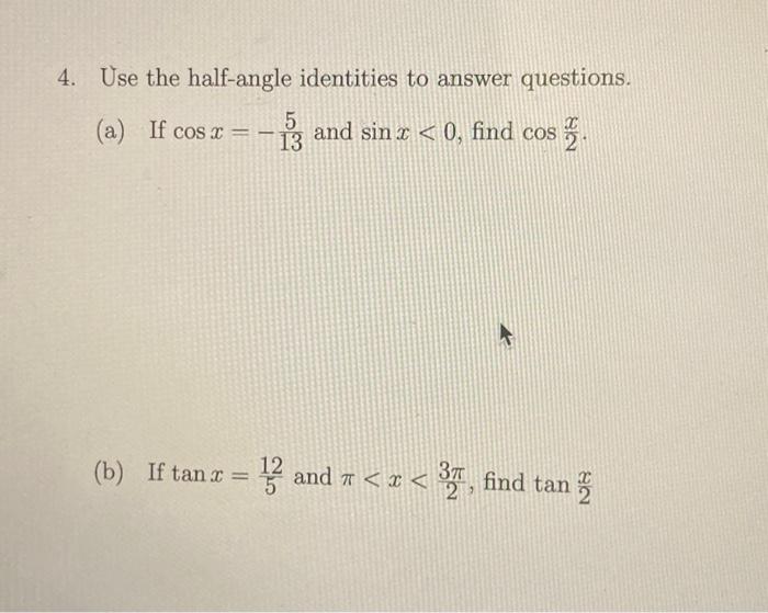 Solved 4. Use the half-angle identities to answer questions. | Chegg.com