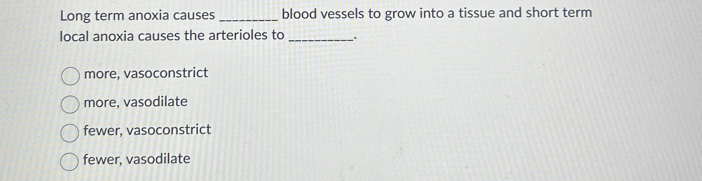 Solved Long term anoxia causes q, ﻿blood vessels to grow | Chegg.com