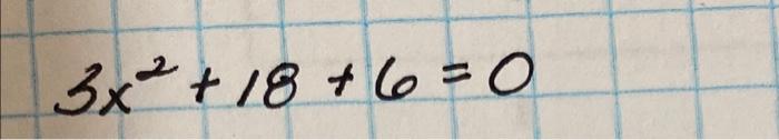 Solved دے 3x + 18+6=0 | Chegg.com