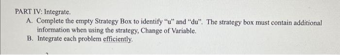 Solved PART IV: Integrate. A. Complete the empty Strategy | Chegg.com