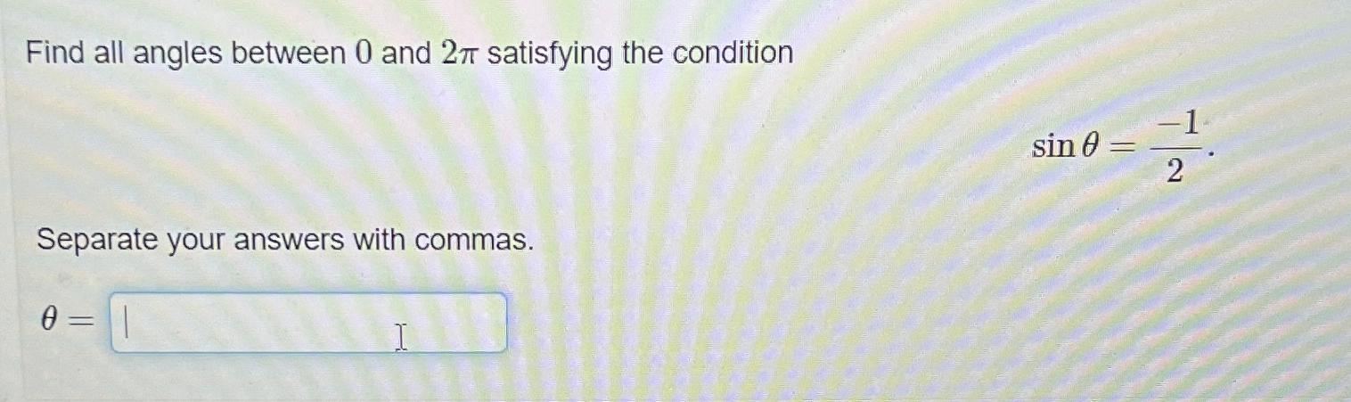 Solved Find all angles between 0 ﻿and 2π ﻿satisfying the | Chegg.com