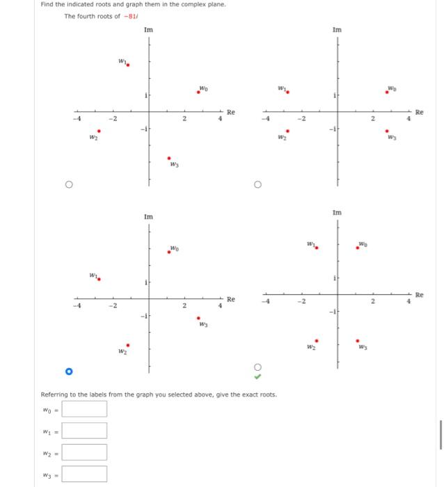 Solved Find the indicated roots and graph them in the | Chegg.com