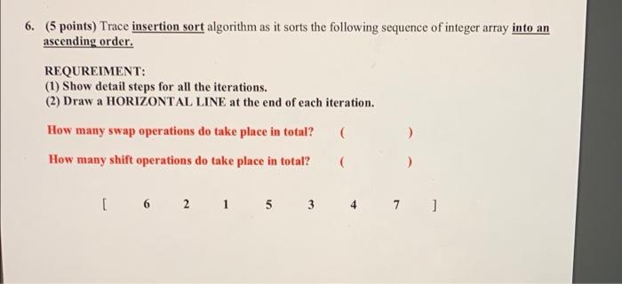 Solved 5. (5 points) Trace insertion sort algorithm as it | Chegg.com