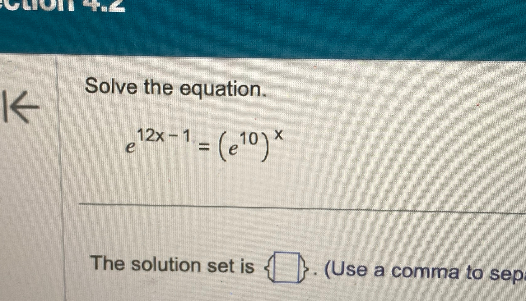 Solved Solve the equation.e12x-1=(e10)xThe solution set is | Chegg.com