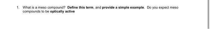 Solved 1. What is a meso compound? Define this term, and | Chegg.com