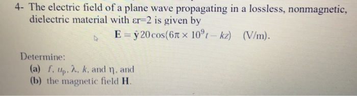 Solved 4. The electric field of a plane wave propagating in | Chegg.com