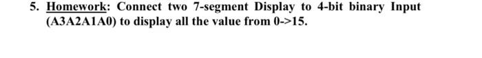 Solved 5. Homework: Connect two 7-segment Display to 4-bit | Chegg.com