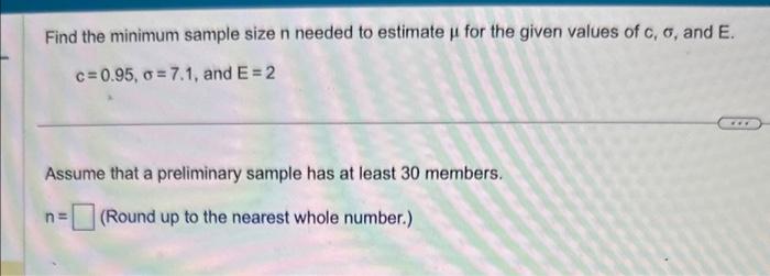 Solved Find The Minimum Sample Size N Needed To Estimate μ 