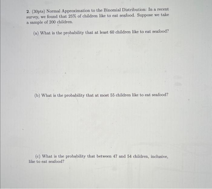 Solved 2. (30pts) Normal Approximation to the Binomial | Chegg.com