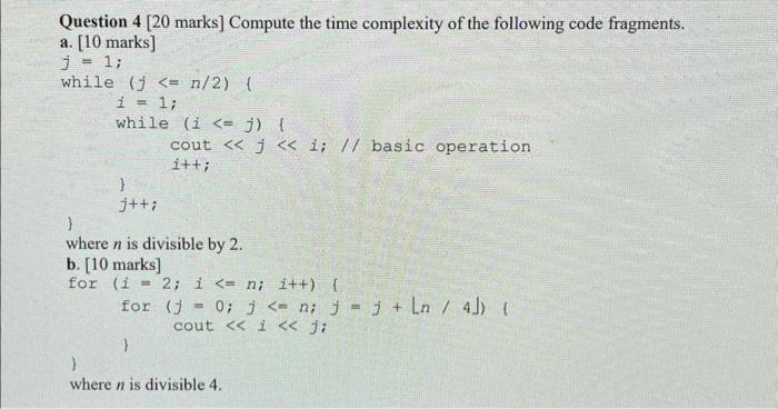 Solved Question 4 [20 marks] Compute the time complexity of | Chegg.com