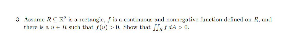 Solved 3. Assume R⊆R2 is a rectangle, f is a continuous and | Chegg.com
