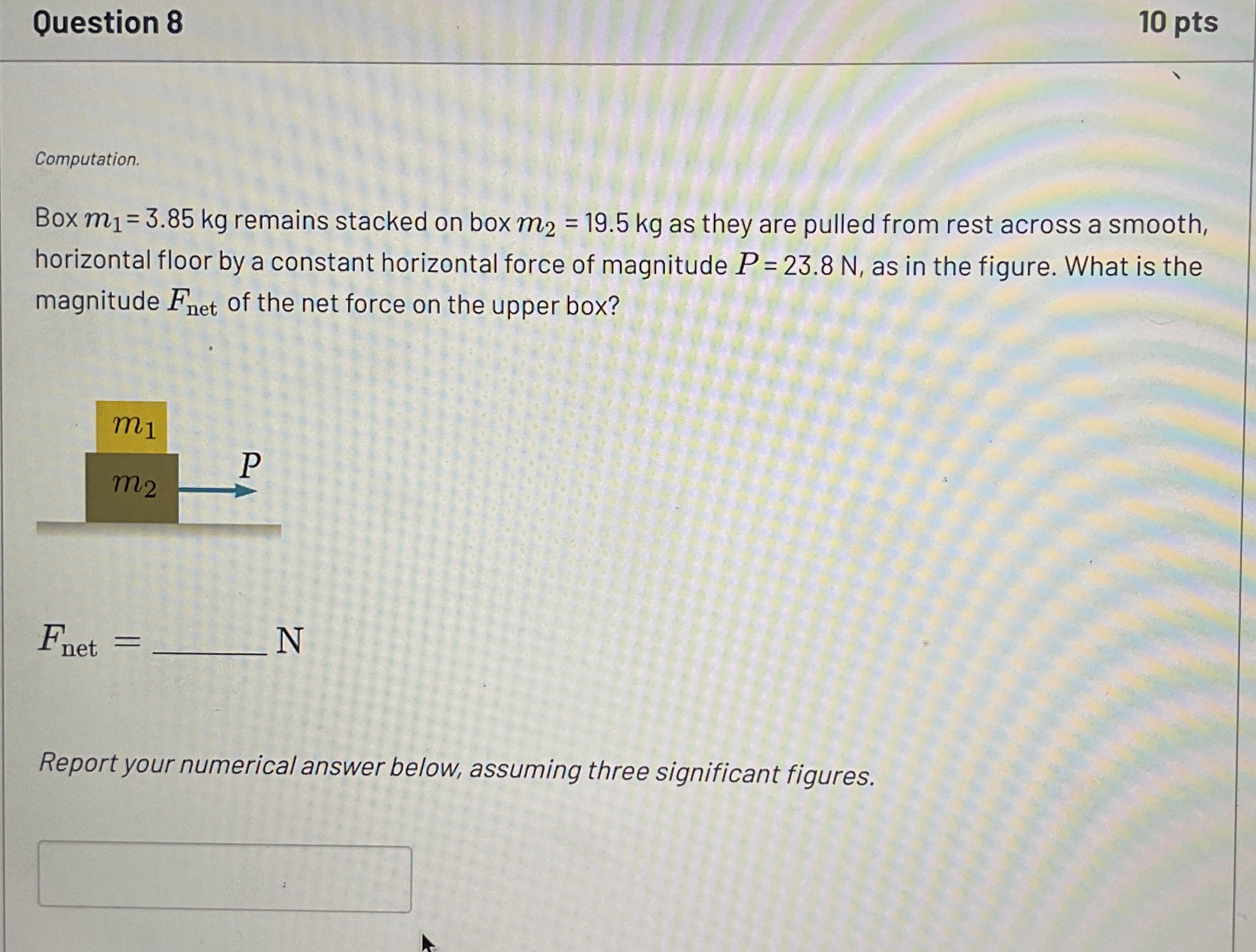 Solved Question 810 ﻿ptsComputation.Box m1=3.85kg ﻿remains | Chegg.com