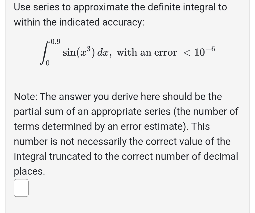 Solved Use series to approximate the definite integral to | Chegg.com