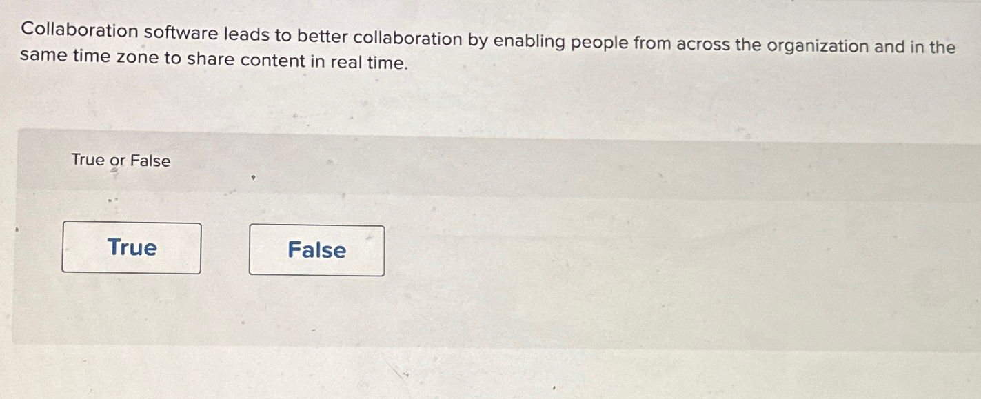 Solved Collaboration software leads to better collaboration | Chegg.com