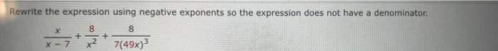 Solved Rewrite the expression using negative exponents so | Chegg.com