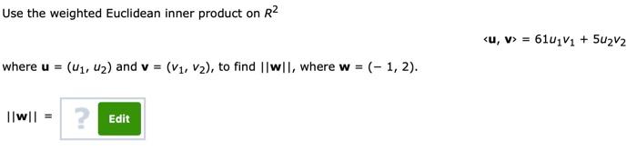 Solved Use the weighted Euclidean inner product on R2 | Chegg.com