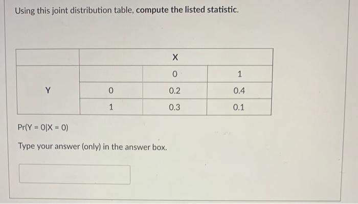 Solved Using this joint distribution table, compute the | Chegg.com