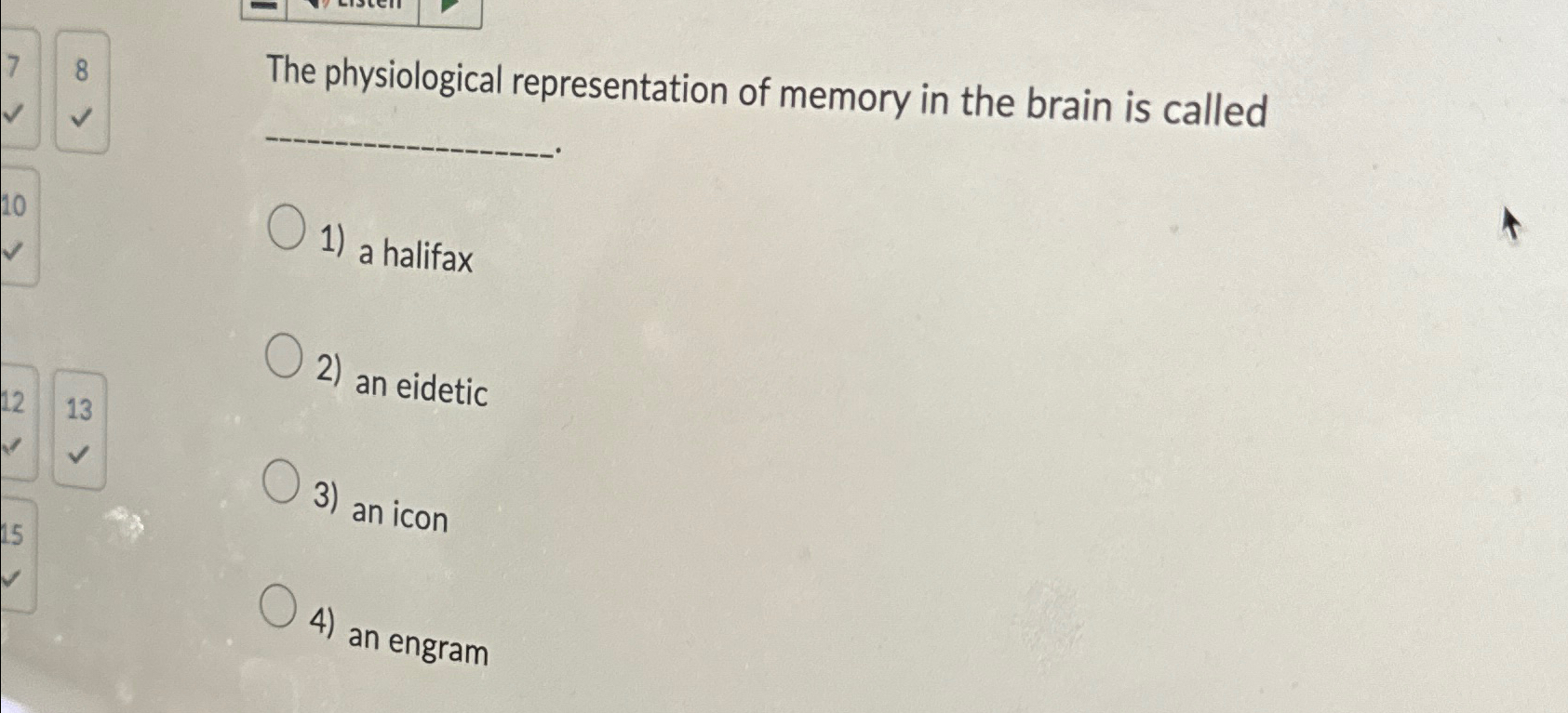 Solved 8The physiological representation of memory in the | Chegg.com