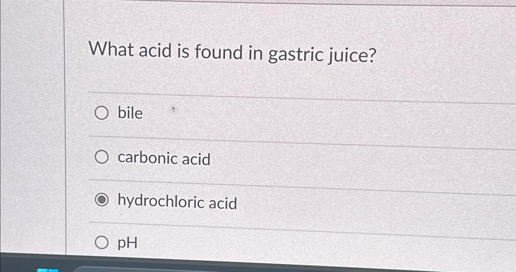 Solved What acid is found in gastric juice?bilecarbonic | Chegg.com