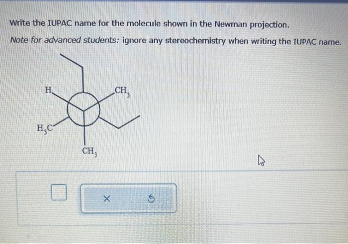 Solved Write the IUPAC name for the molecule shown in the | Chegg.com