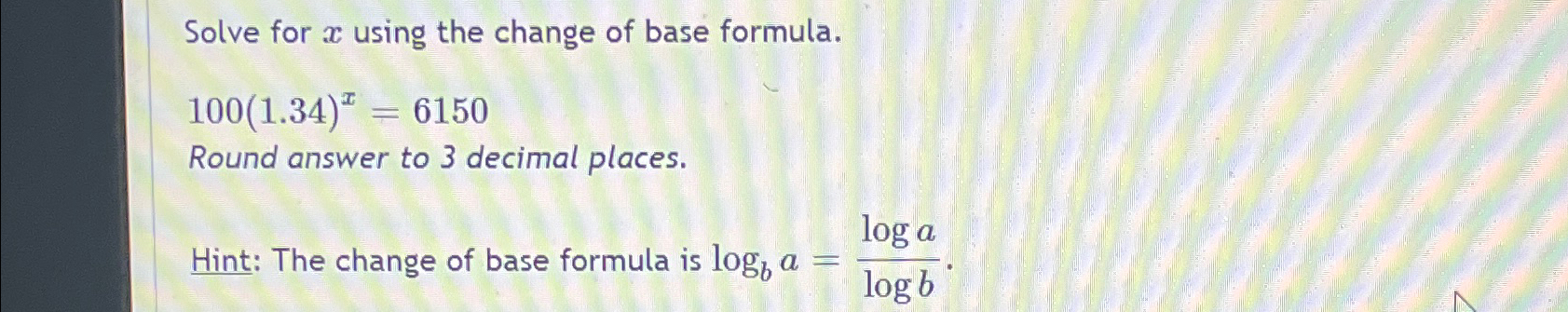 Solved Solve for x ﻿using the change of base | Chegg.com